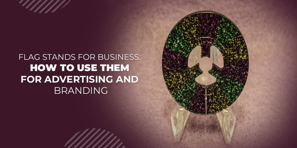 Flag Stands for Business: How to Use Them for Advertising and Branding ...